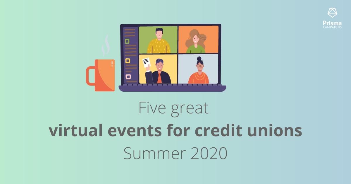 Five great virtual events for credit unions - Summer 2020